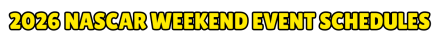 2026 NASCAR Weekend Event Schedules - Jayski's NASCAR Silly Season Site