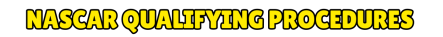 NASCAR Cup Series 2026 Qualifying Procedures - Jayski's NASCAR Silly ...